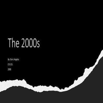 This powerpoint is a brief description of the early 2000s | PPTX
