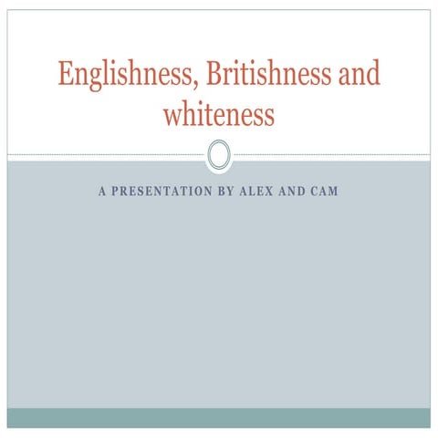 Englishness Britishness and whiteness | PPT