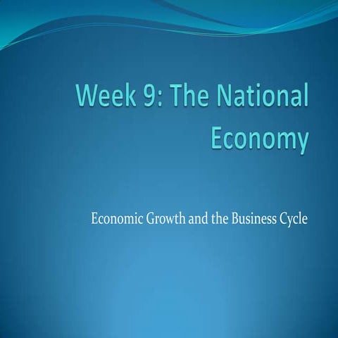 Week9slidesgrowthbusinesscyclecore 130605145537-phpapp02 | PDF | Business | Business and Finance
