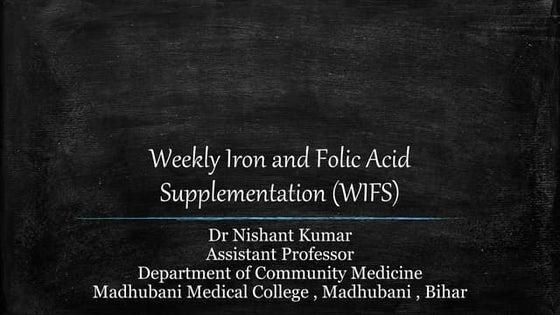 WEEKLY IRON AND FOLIC ACID SUPPLEMENTATION GUIDELINE (WIFS) | PPT