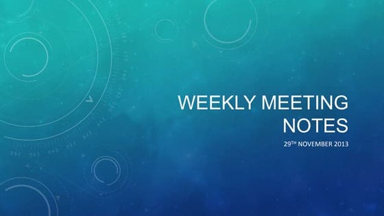Weekly Meeting Notes (3rd October 2013) | PPT