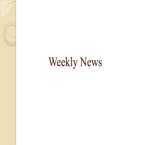 Weekly news ppt | PPTX | Business | Business and Finance