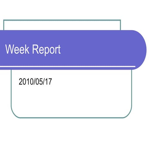 Week report 2010 05_17 | PPT | Web Design and HTML | Internet