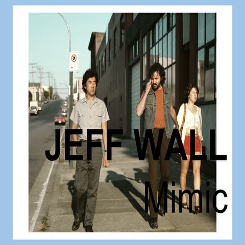 Jeff Wall - Mimic (1982) - vizuální dekonstrukce | PPT