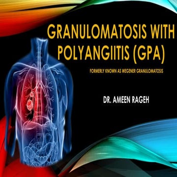 granulomatosis with polyangiitis (Wegener’s granulomatosis) | PPTX