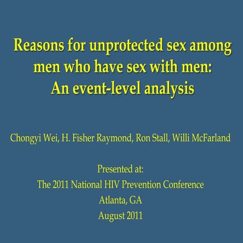 Reasons For Unprotected Sex Among Men Who Have Sex With Men An Event