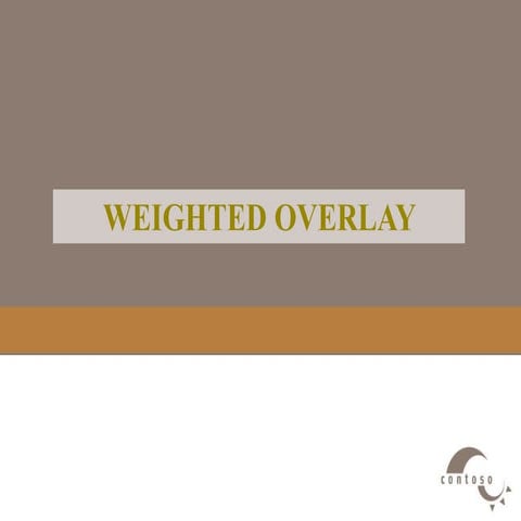 Weighted Overlay tutor.pptx