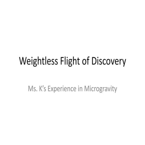 Weightless flight of discovery | PPTX