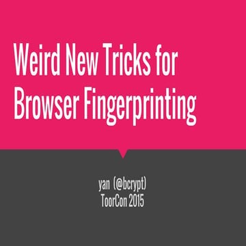 Weird new tricks for browser fingerprinting | PPT
