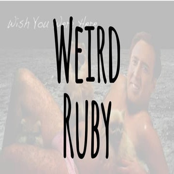 Weird Ruby | PPT