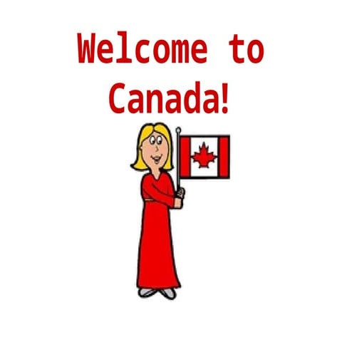 welcome-to-canada - a presentation about Canada | PPT