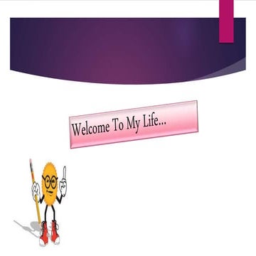 Welcome to my life | PPTX