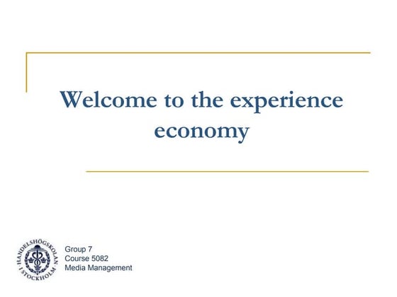 Welcome to the experience economy | PPT | Economy | Business and Finance