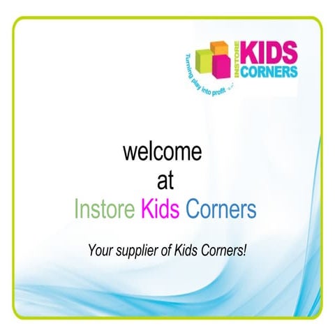 Welcome At Instore Kids Corners | PPT