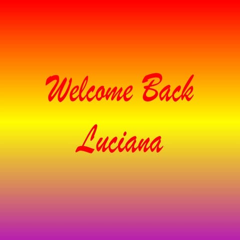 Welcome back luciana | PPSX