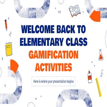 Welcome Back to Elementary Class - Gamification Activities by Slidesgo.pptx