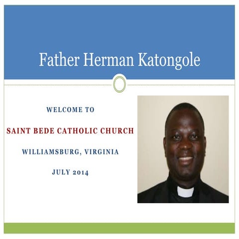 Welcome to Saint Bede Catholic Church, Fr. Herman! | PPTX