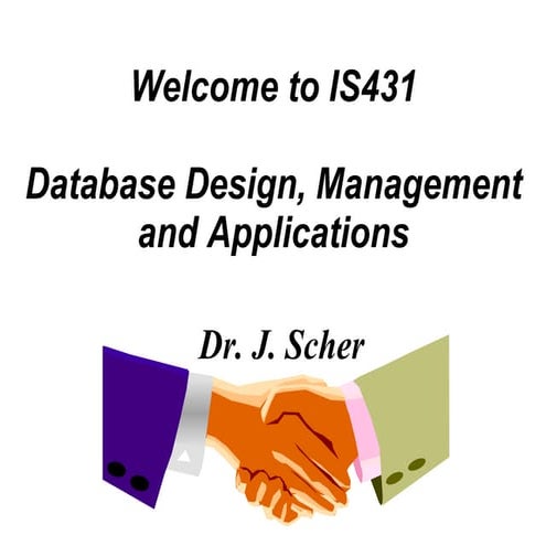 Welcome is431 s11 | PPT | Databases | Computer Software and Applications