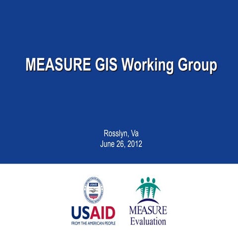 MEASURE GIS Working Group Meeting - Welcome and Overview | PPT
