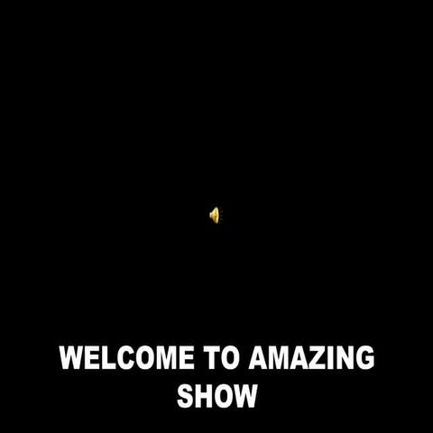 Welcome to amazing show | PPT