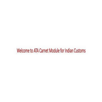 Welcome to ata carnet system indian customs | PPTX