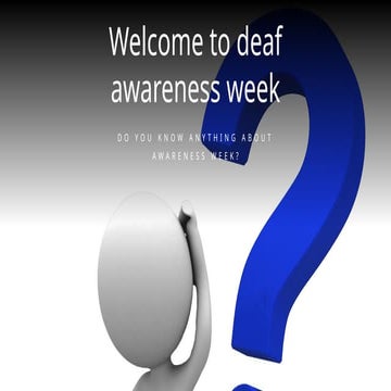 Welcome to deaf deaf deaf awareness week.pptx