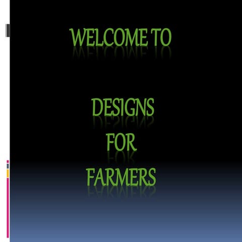 Welcome to designs for farmers | PPTX