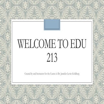 Welcome to EDU 213 | PPTX | Undergraduate Education | College Education