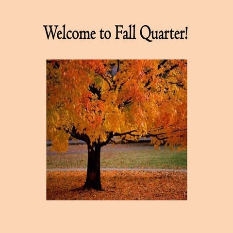 Welcome to fall quarter! | PPT