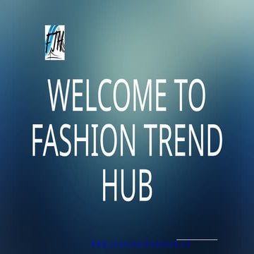 Welcome to our Fashion Trend Hub.in.pptx