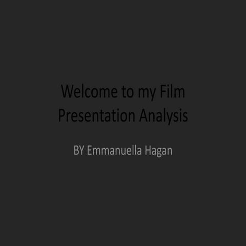 Welcome to my film presentation analysis | PPTX