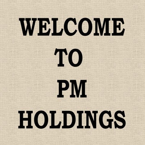 Welcome to pm holdings | PPT | Business | Business and Finance