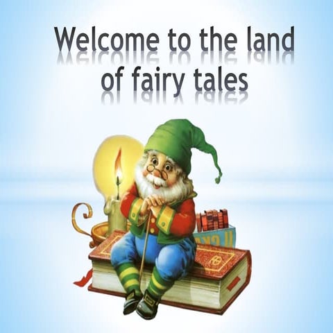 Welcome to the land of fairy tales | PPT