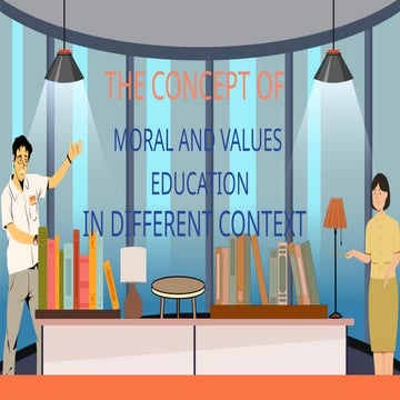 THE CONCEPT OF MORAL AND VALUES EDUCATION IN DIFFERENT CONTEXT .pptx