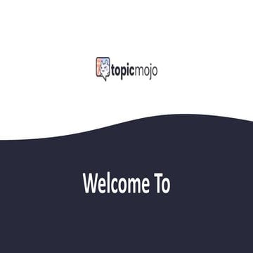 Welcome To Topic Mojo.pptx