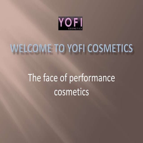 Welcome to yofi cosmetics | PPTX | Makeup and Accessories | Beauty