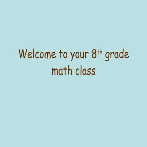 Welcome to your 8th grade math class1 | PPT