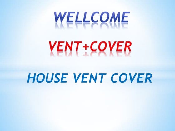 Vent + cover presentation | PPT