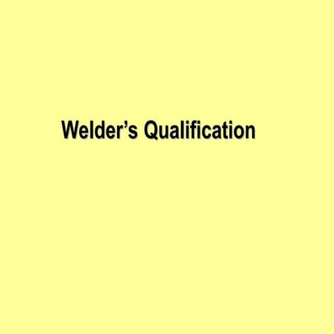 Welders qualification including performance | PPT