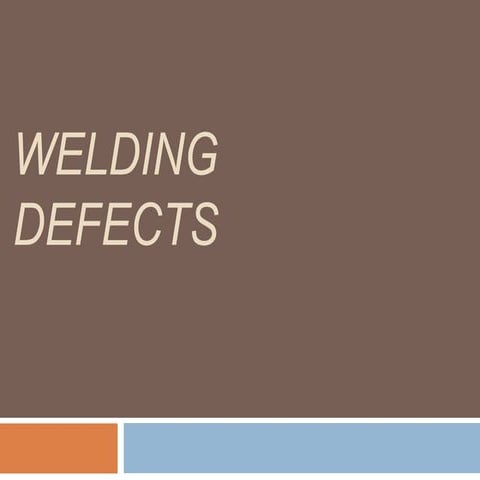 Welding defects | PPTX