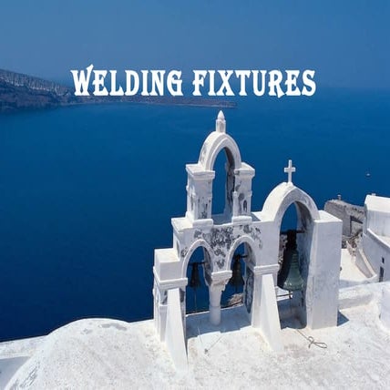 Welding fixtures | PPT