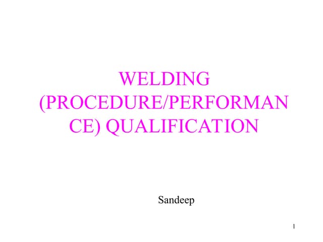 WELDING PROCEDURES and WELDERS QUALIFICATION .ppt