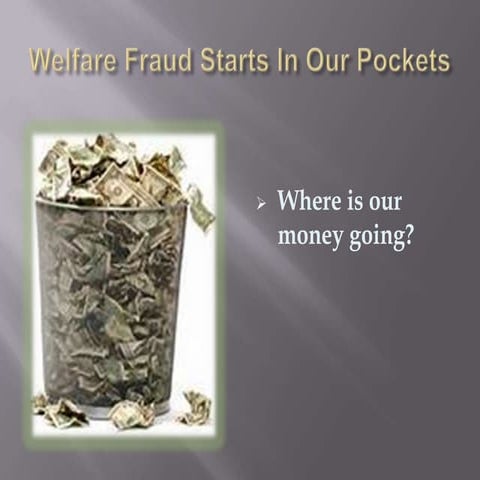 Welfare fraud presentation | PPTX | Crime & Harmful Acts to Individuals ...
