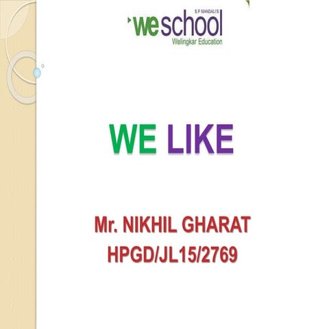 We like project by nikhil gharat july 2015 | PPTX