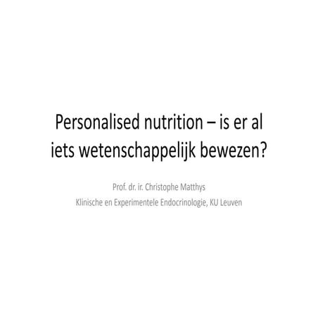 Welke evidentie voor personalised nutrition - christophe matthys | PDF ...