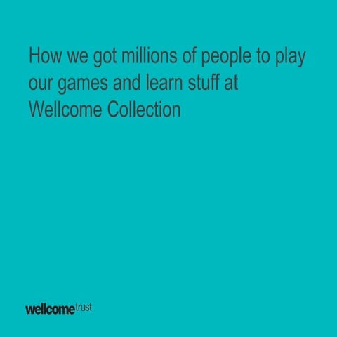 How we got millions of people to play our games and learn stuff ...