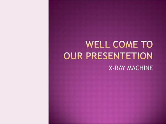 Components of X-Ray Machine | PPT