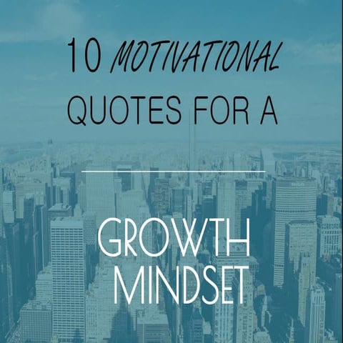 10 Motivational Quotes For a Growth Mindset | PPTX