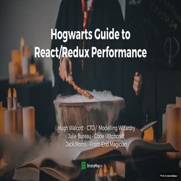 Hogwarts guide to React/Redux Performance | PDF | Magic and Illusion | Hobbies & Interests