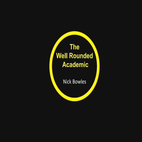 The "Well Rounded" academic | PPT
